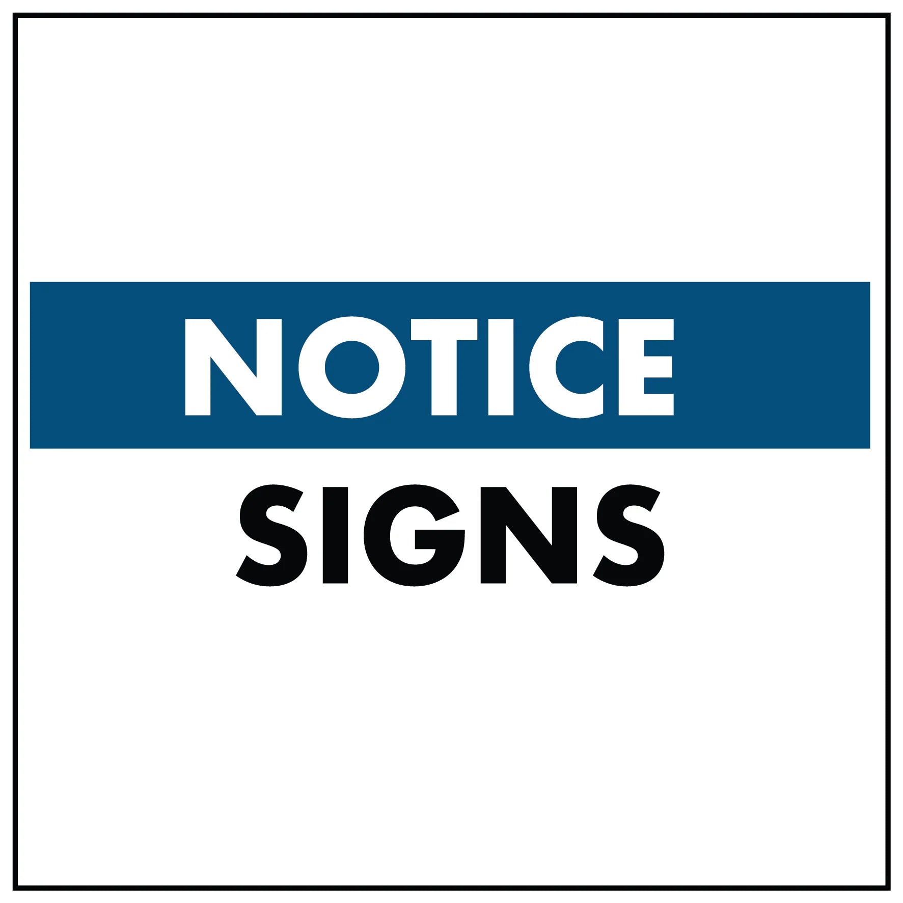 Notice Signs – New Signs