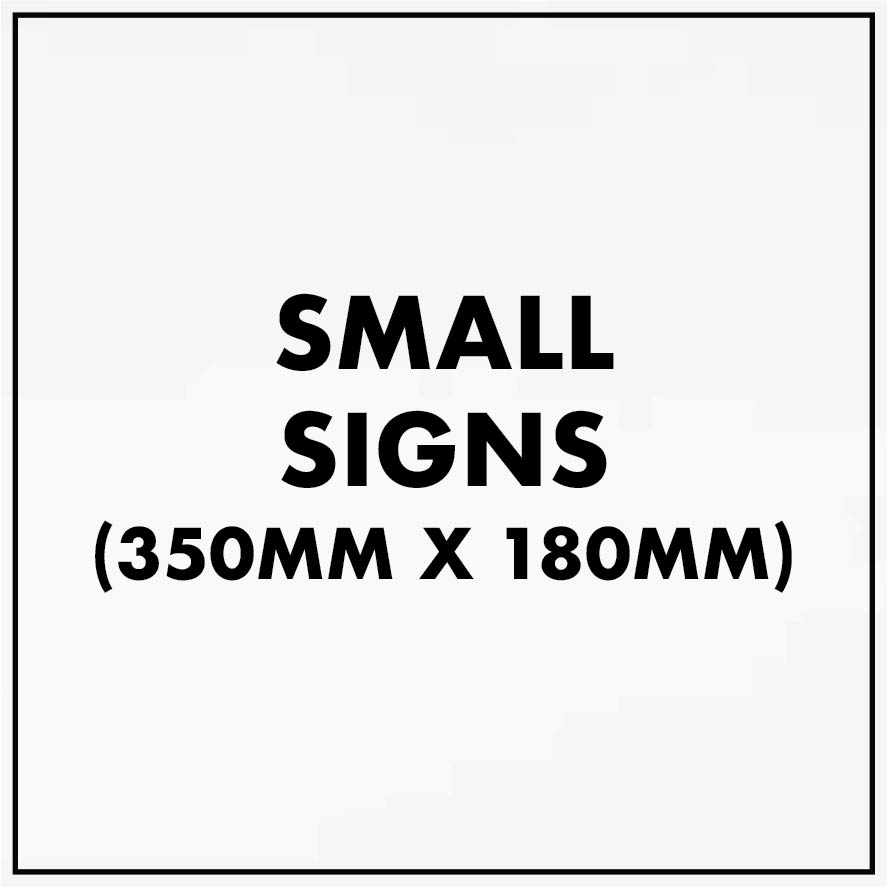 Small Signs 350mm x 180mm – New Signs