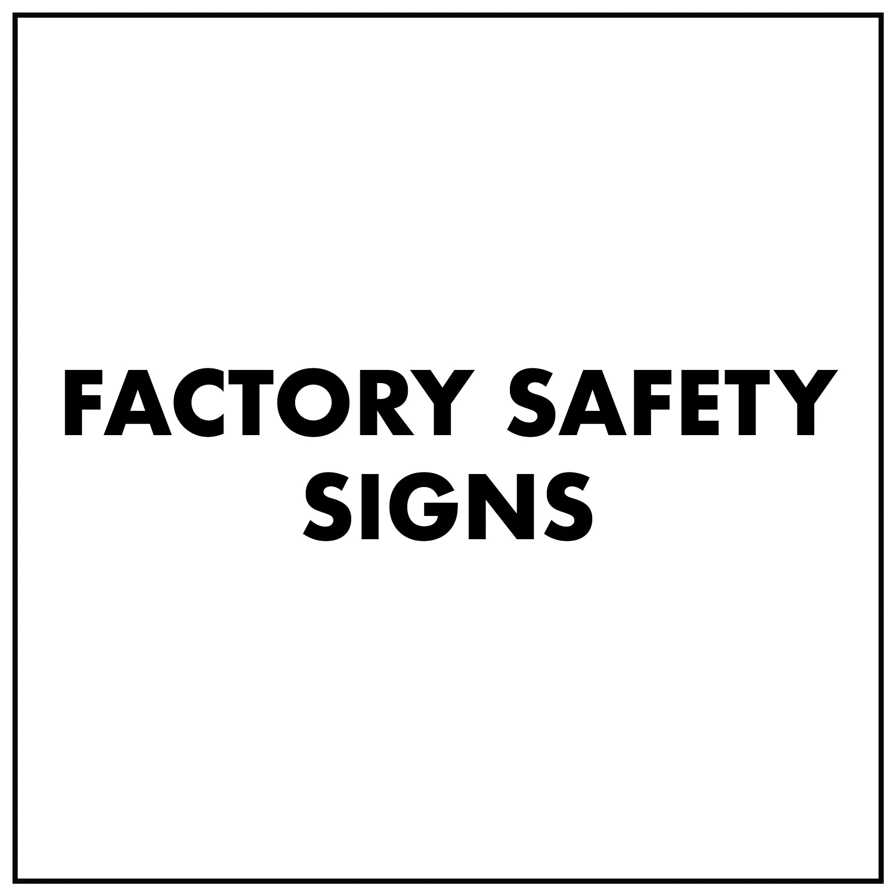 Factory Safety Signs – New Signs