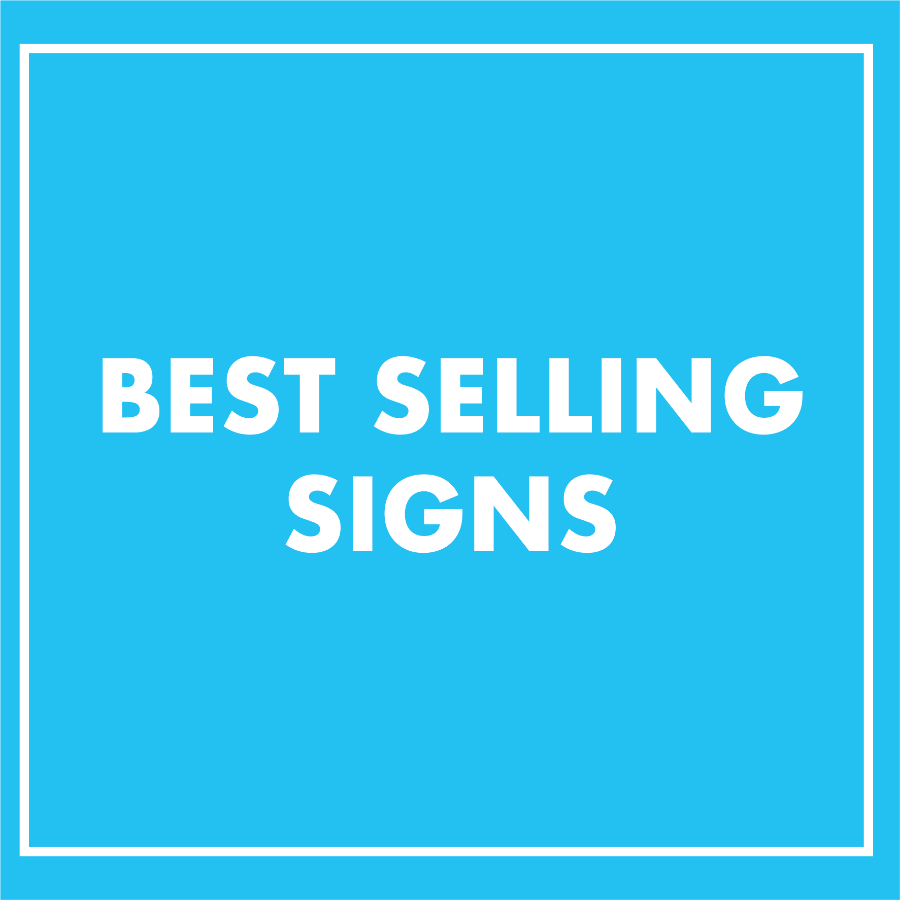 Best Selling Products – New Signs