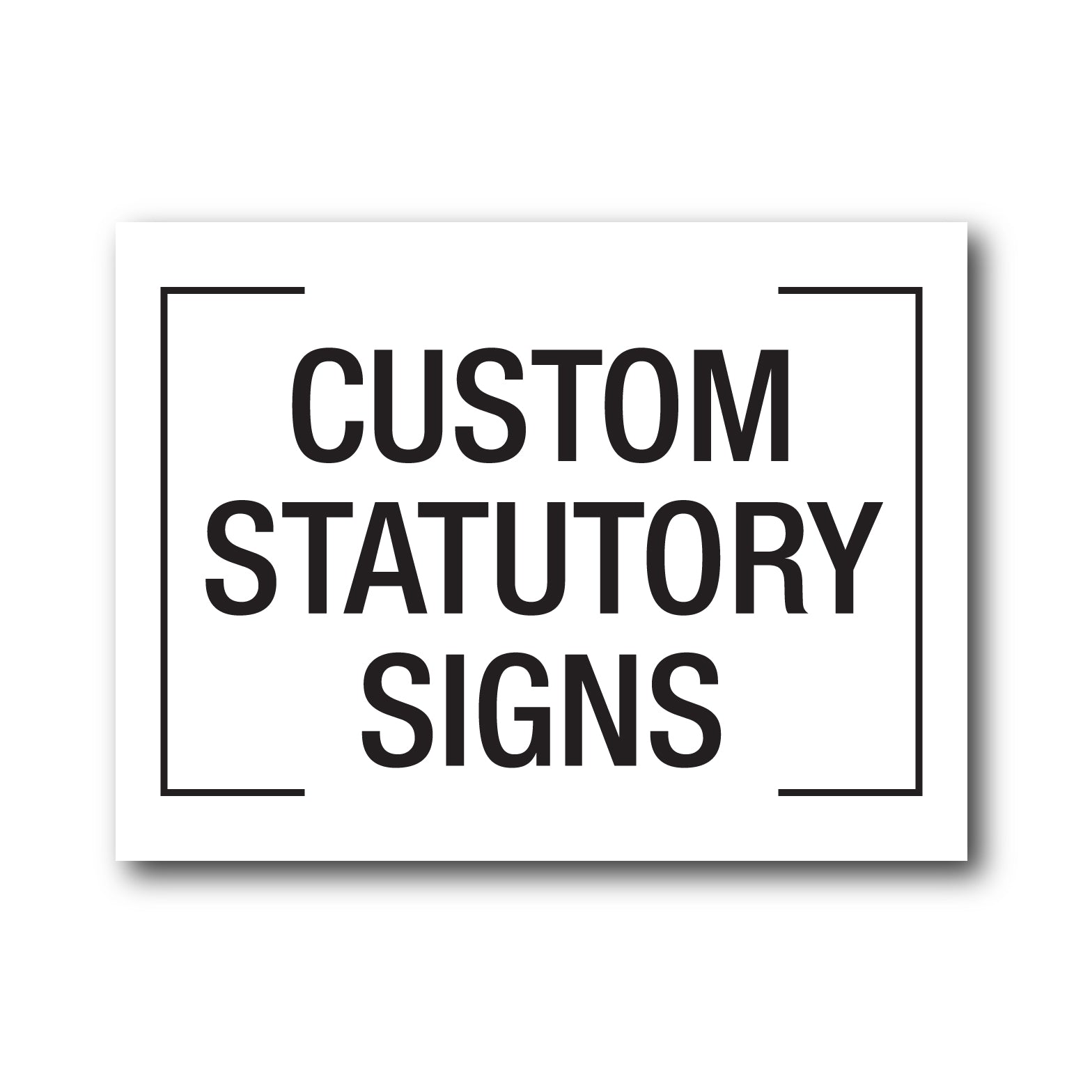 Custom Statutory Signs – New Signs