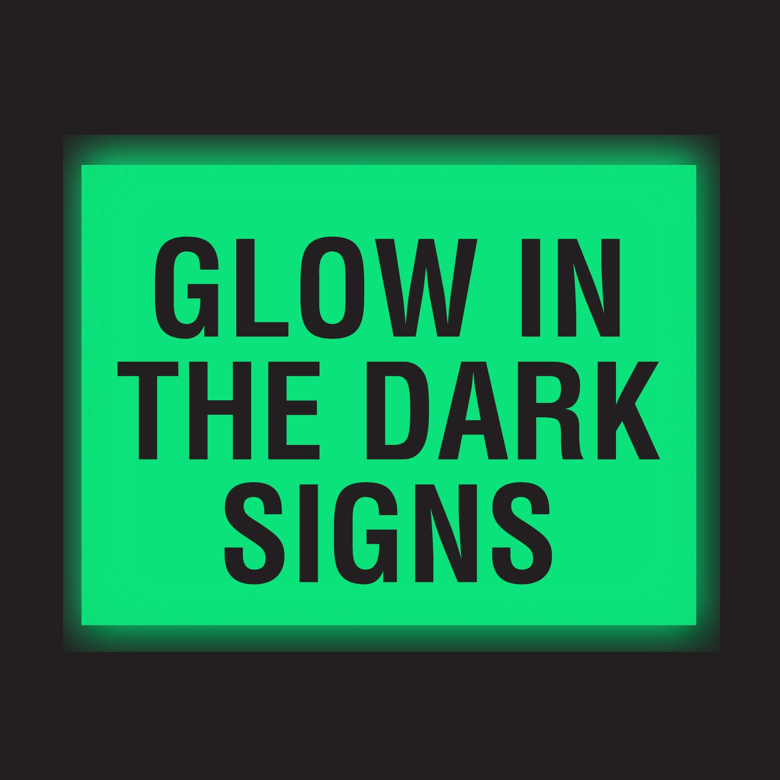 Glow In The Dark | Glow In The Dark Signs – New Signs