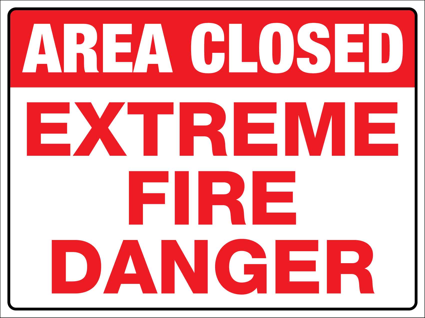 Area Closed Extreme Fire Danger Sign – New Signs