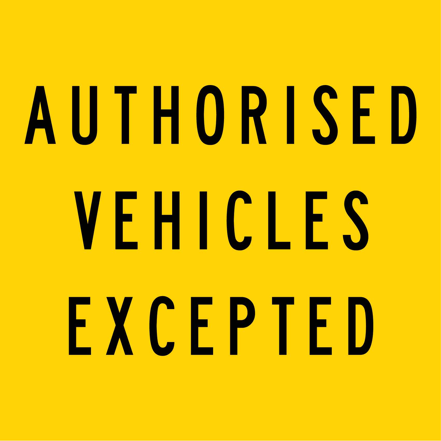 Authorised Vehicles Excepted Multi Message Traffic Sign – New Signs