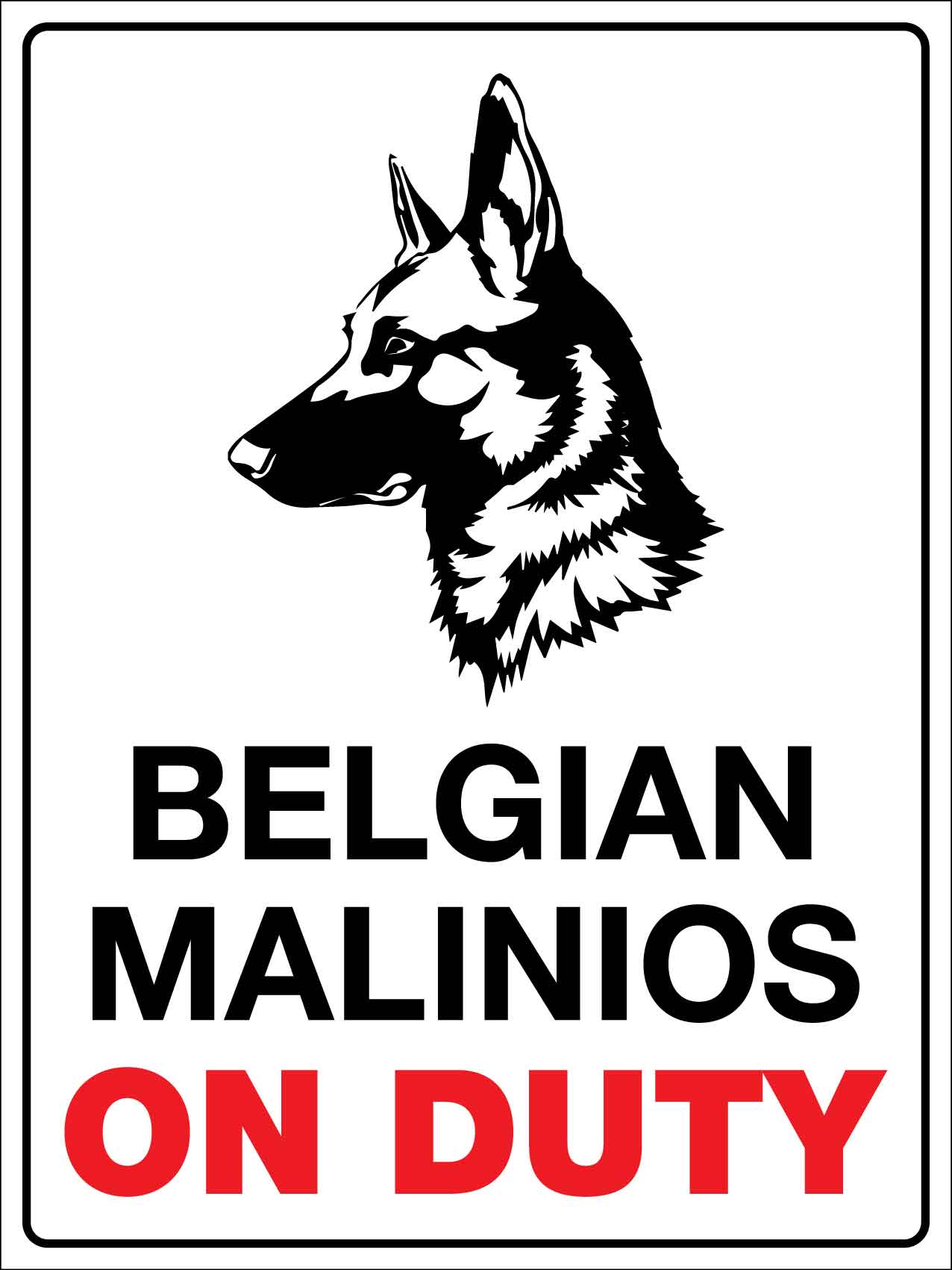 Belgian Malinois On Duty Sign – New Signs