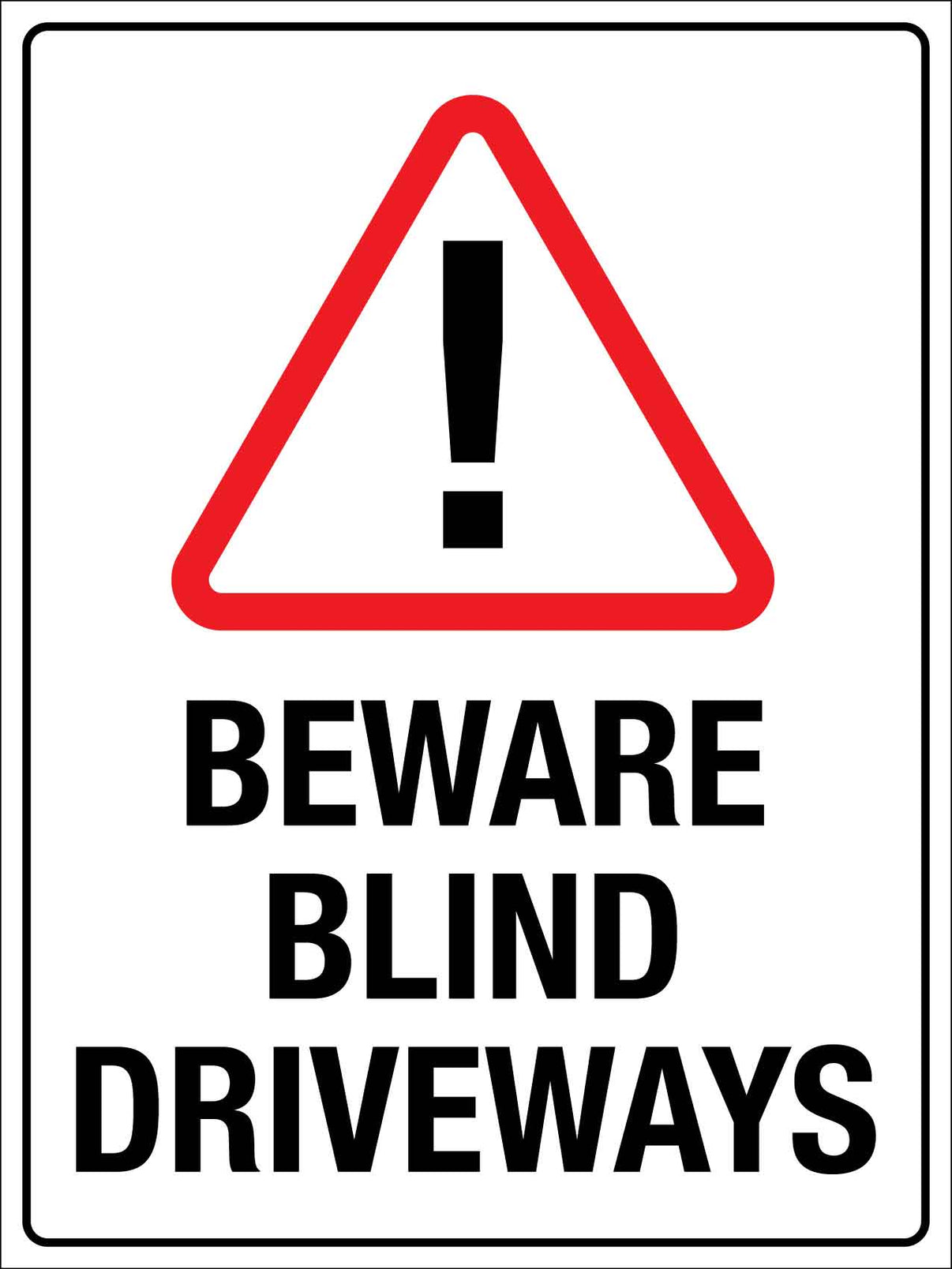 Beware Blind Driveways Sign – New Signs