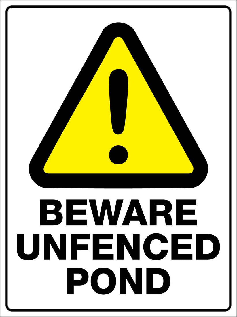 Beware Unfenced Pond Sign – New Signs