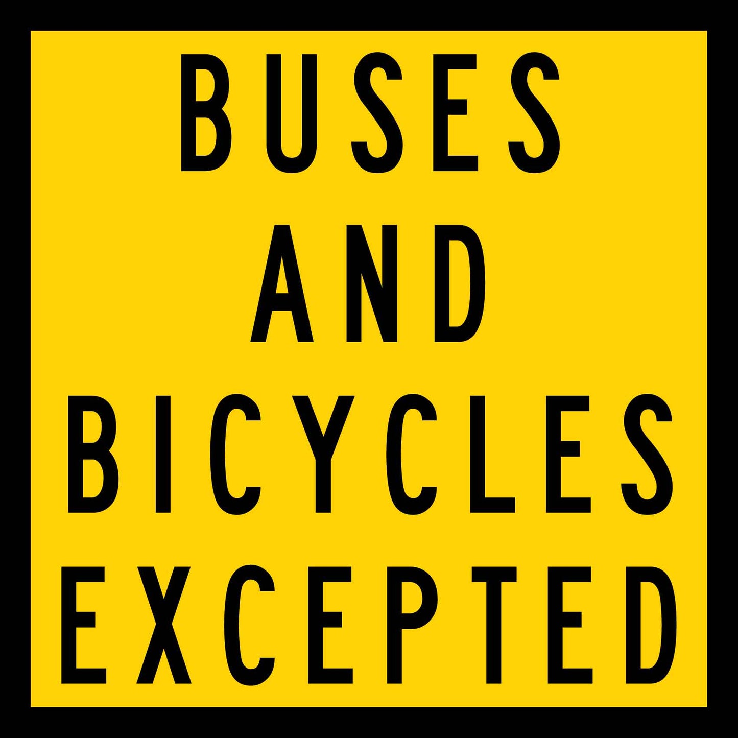 Buses And Bicycles Excepted Multi Message Traffic Sign – New Signs