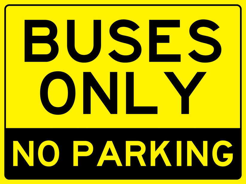 Buses Only No Parking Yellow Sign – New Signs