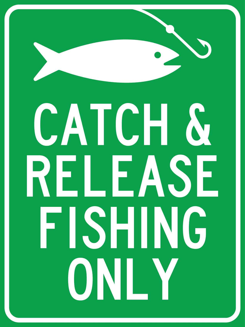 Catch And Release Fishing Only Sign – New Signs