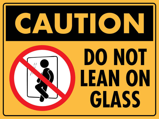 Caution Do Not Lean On Glass Sign – New Signs