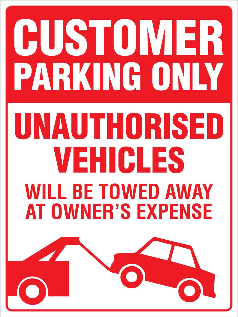 Customer Parking Only Unauthorised Vehicles Will Be Towed Sign – New Signs