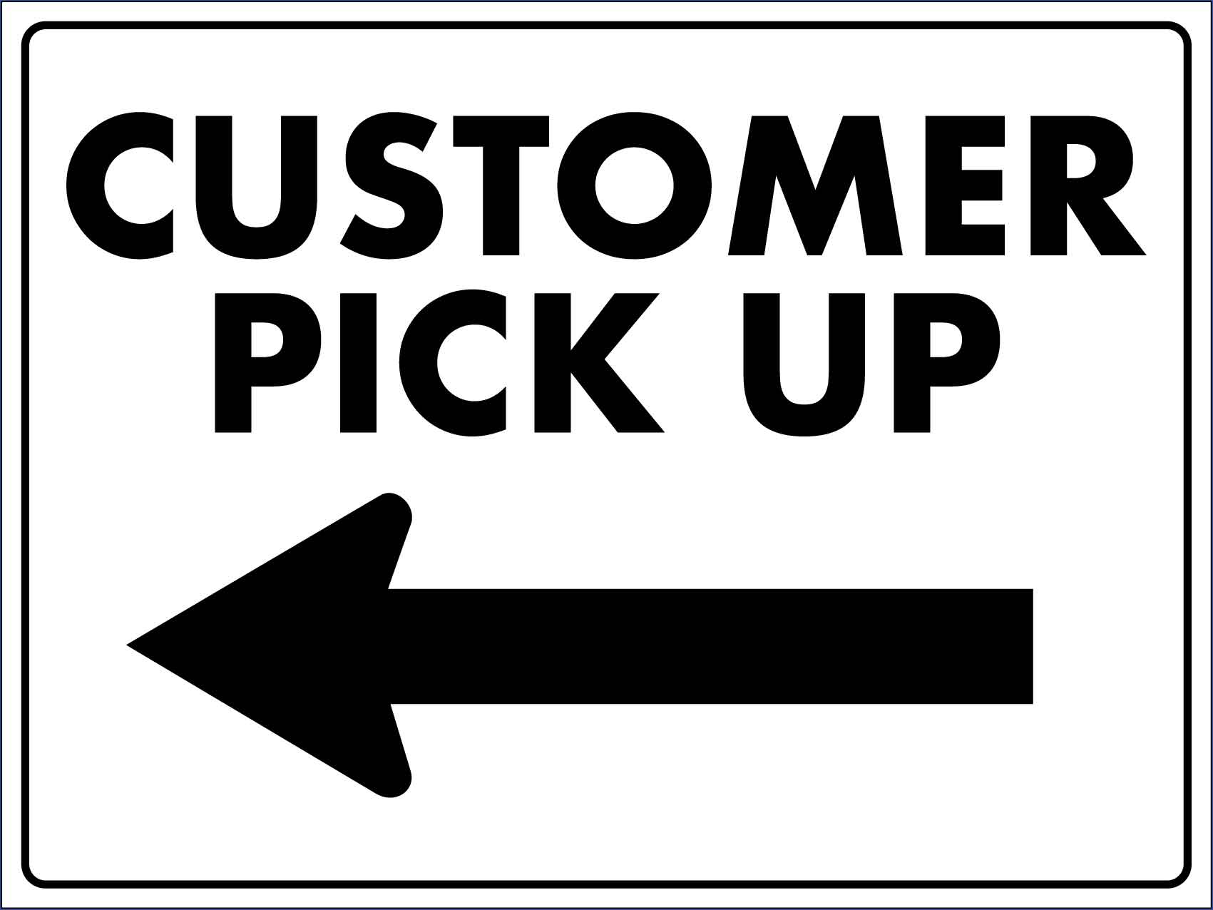 Customer Pick Up Left Arrow Sign – New Signs