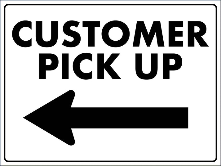 Customer Pick Up Left Arrow Sign – New Signs