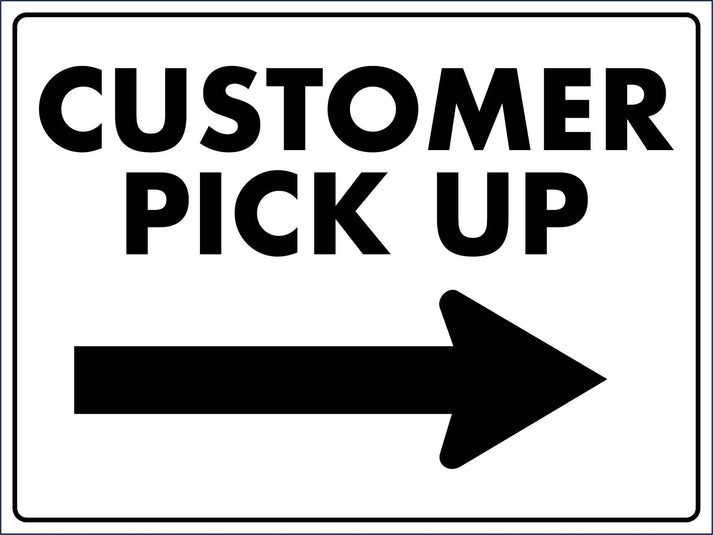 Customer Pick Up Right Arrow Sign – New Signs