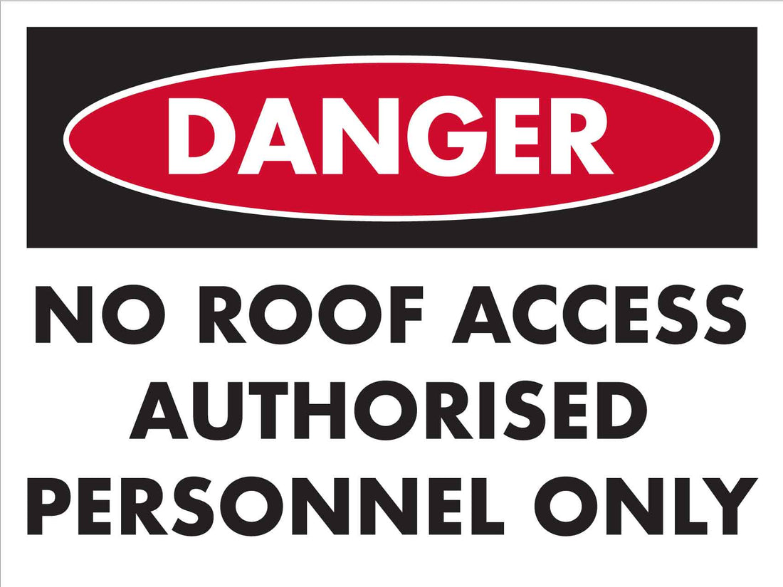 Danger No Roof Access Authorised Personnel Only Sign – New Signs