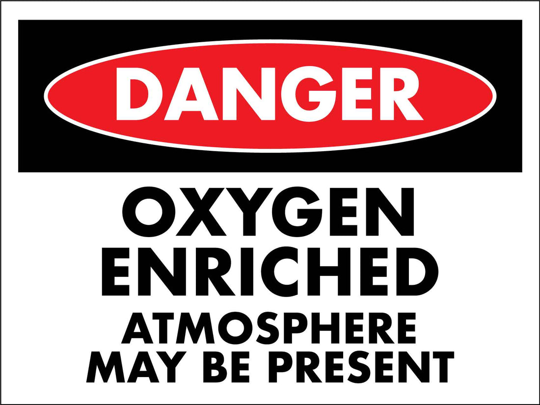 Danger Oxygen Enriched Atmosphere May Be Present Sign – New Signs