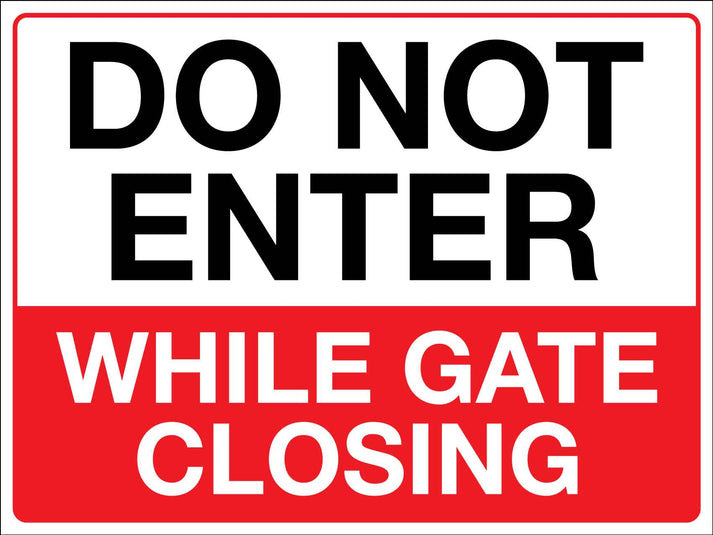 Do Not Enter While Gate Closing Sign – New Signs