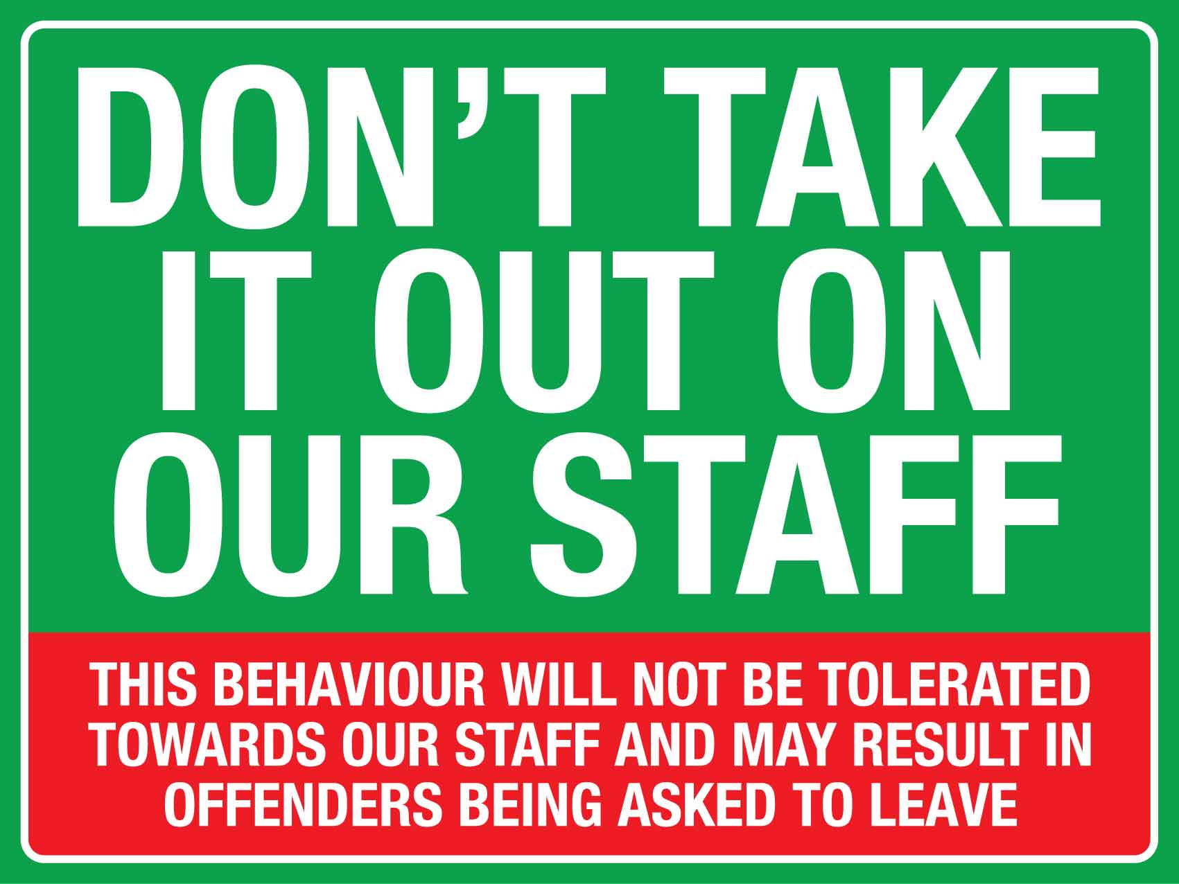 Don't Take It Out On Our Staff Sign – New Signs