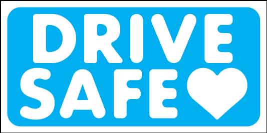 Drive Safe Car Bumper Stickers – New Signs