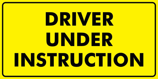 Driver Under Instruction Magnetic Vehicle Sign – New Signs
