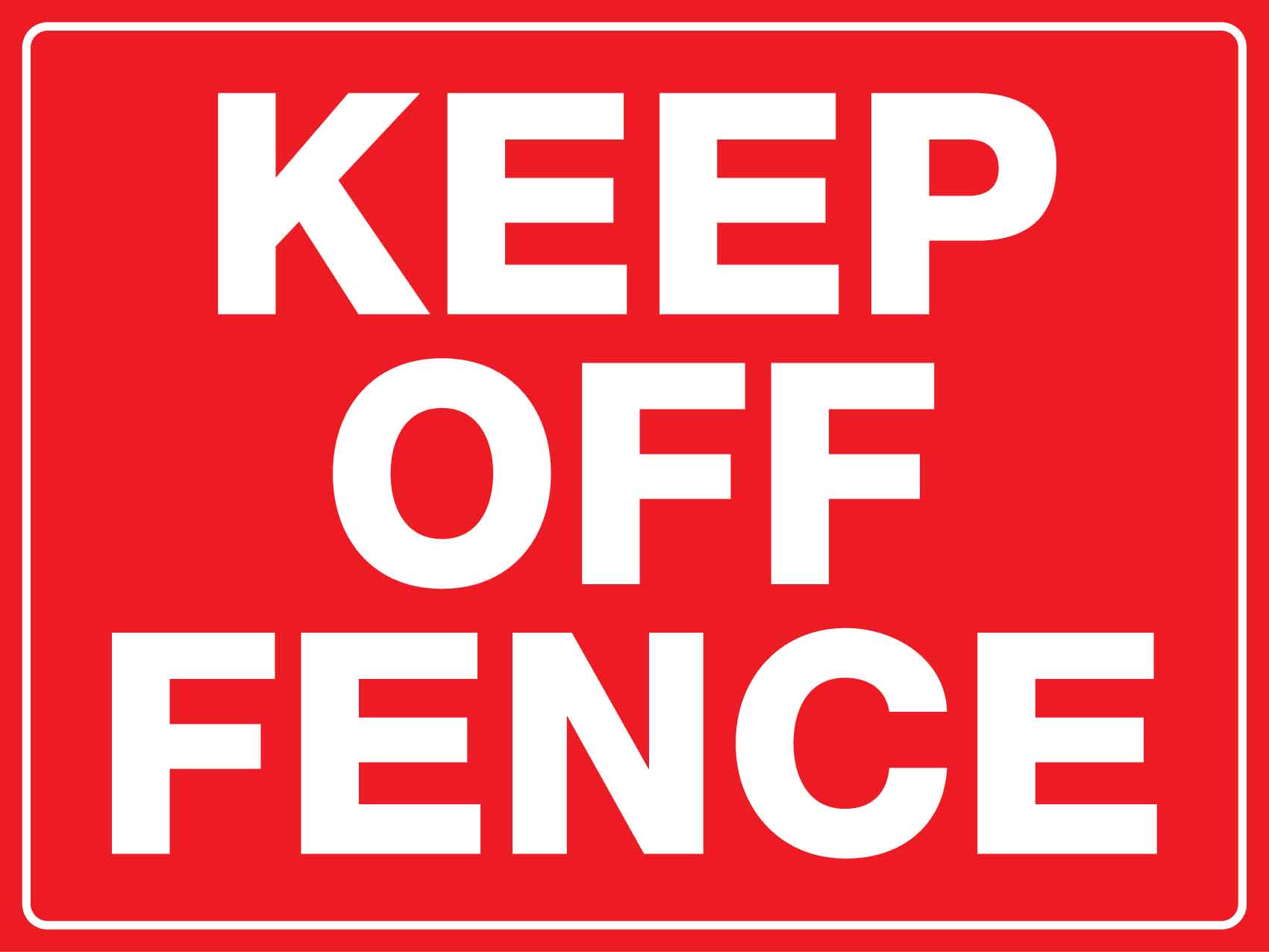 Keep Off Fence Sign – New Signs