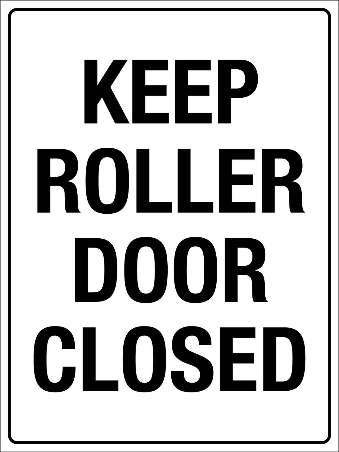 Keep Roller Door Closed Sign – New Signs