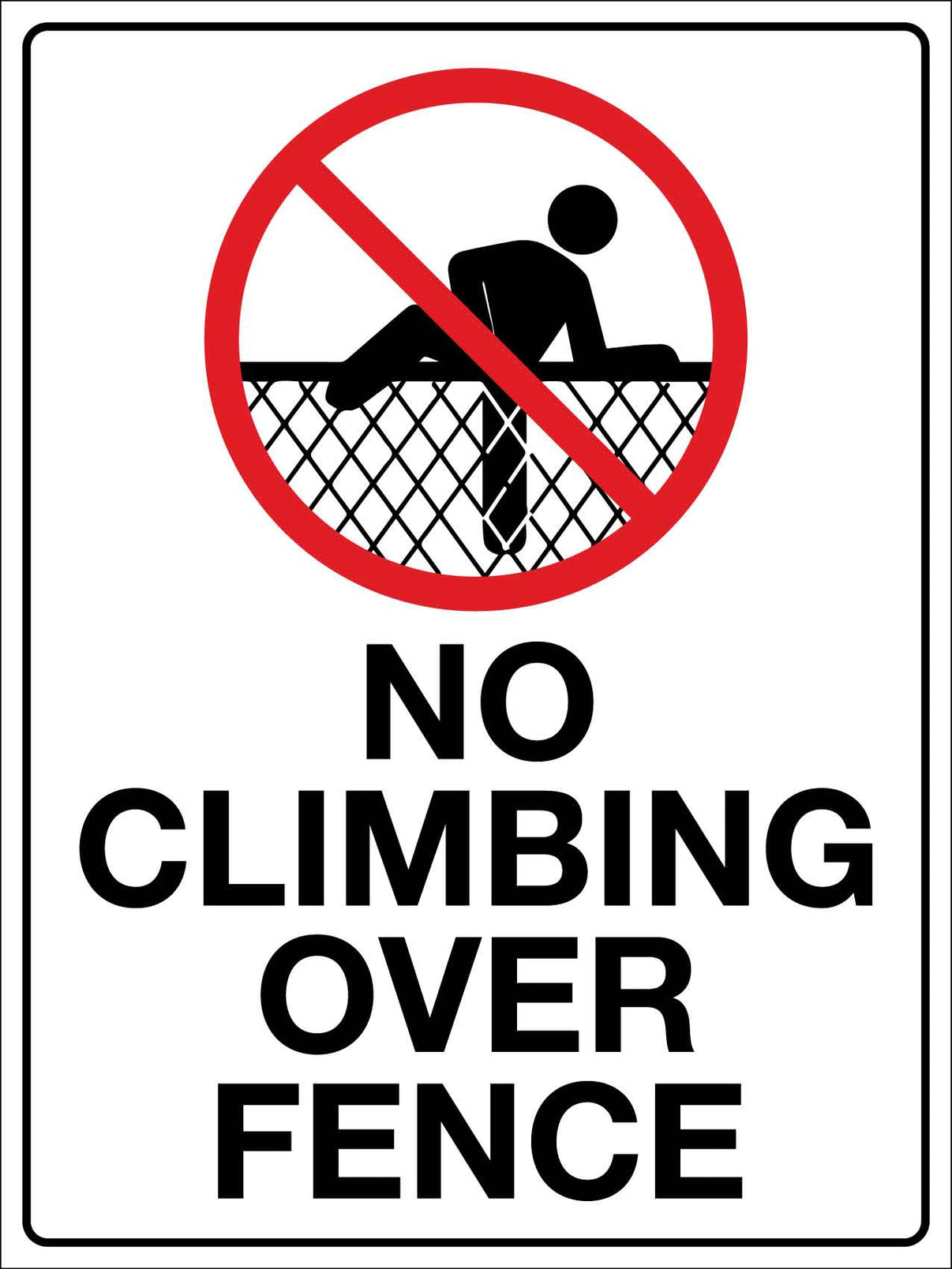 No Climbing Over Fence Sign – New Signs