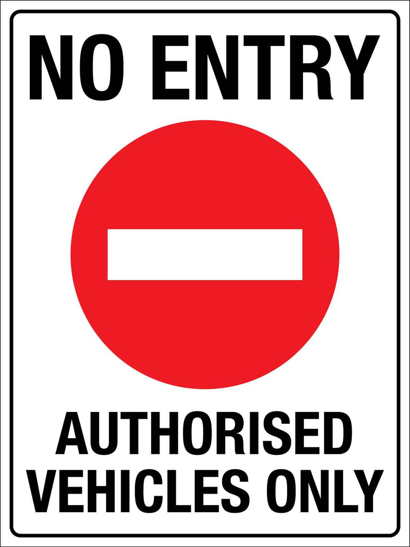 No Entry Authorised Vehicles Only Sign – New Signs