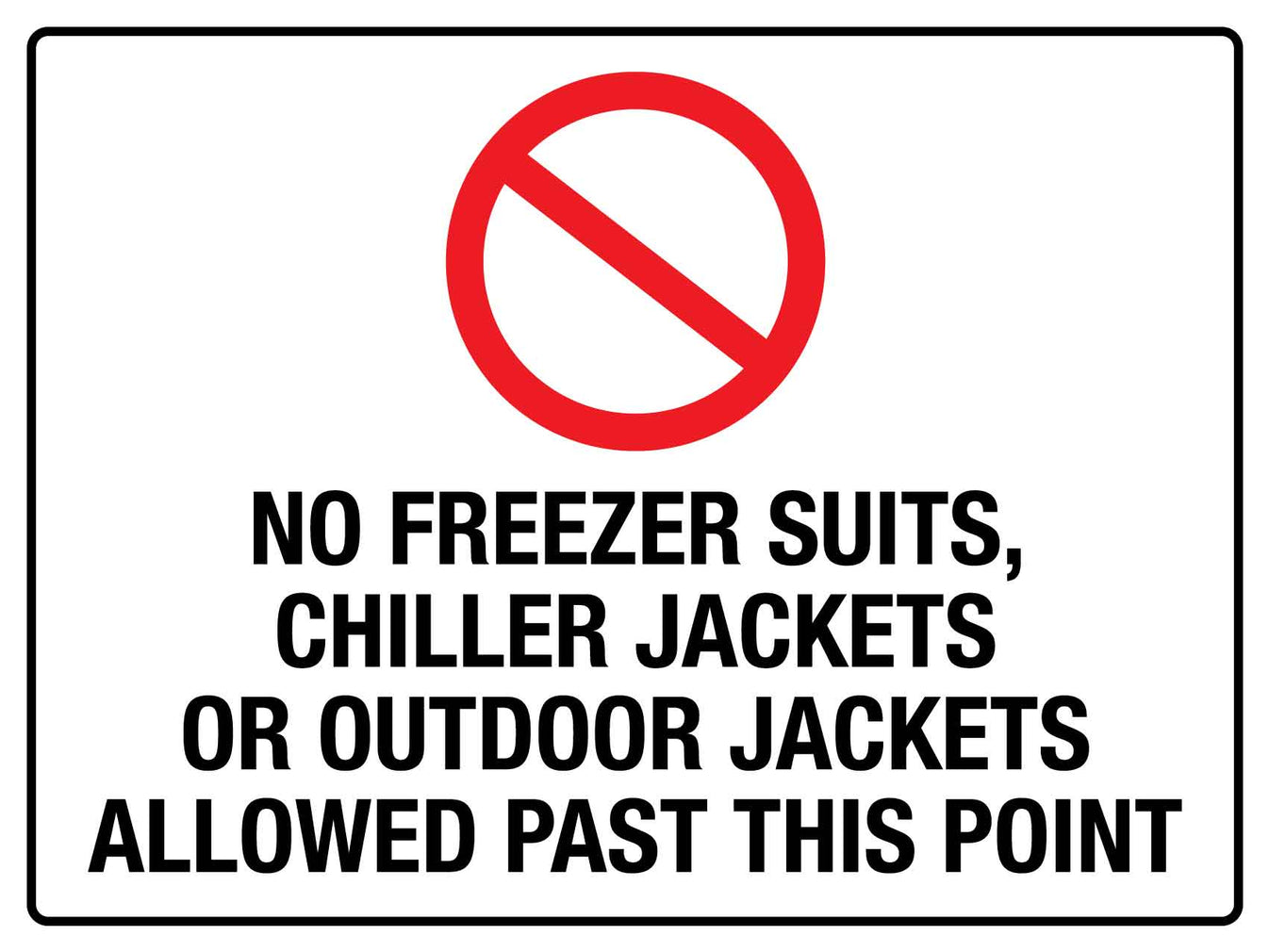 No Freezer Suits past This Point Sign – New Signs