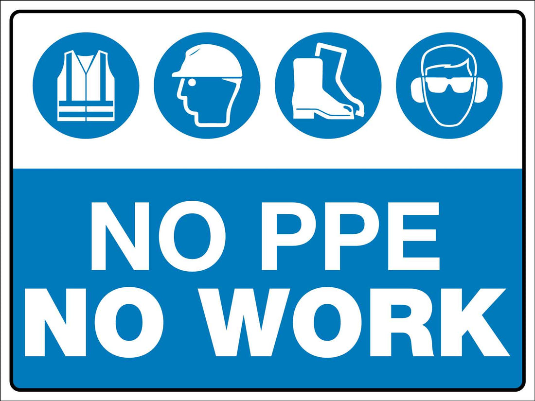 No PPE No Work Sign – New Signs