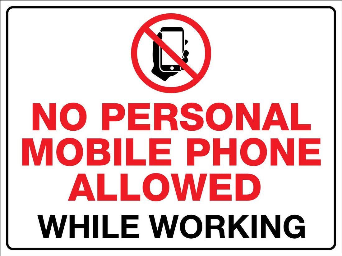 No Personal Mobile Phone Allowed While Working Sign – New Signs
