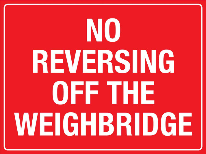 No Reversing Off The Weighbridge Sign – New Signs