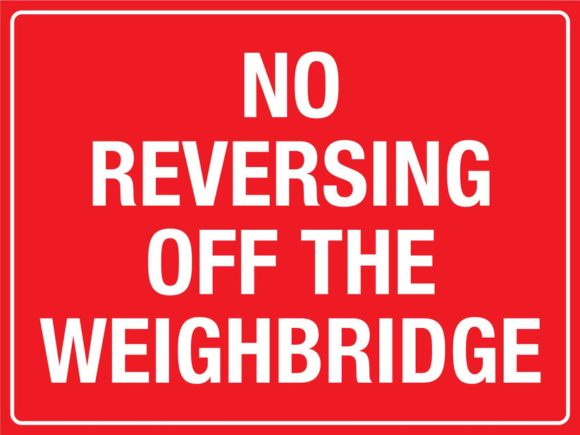 No Reversing Off The Weighbridge Sign – New Signs