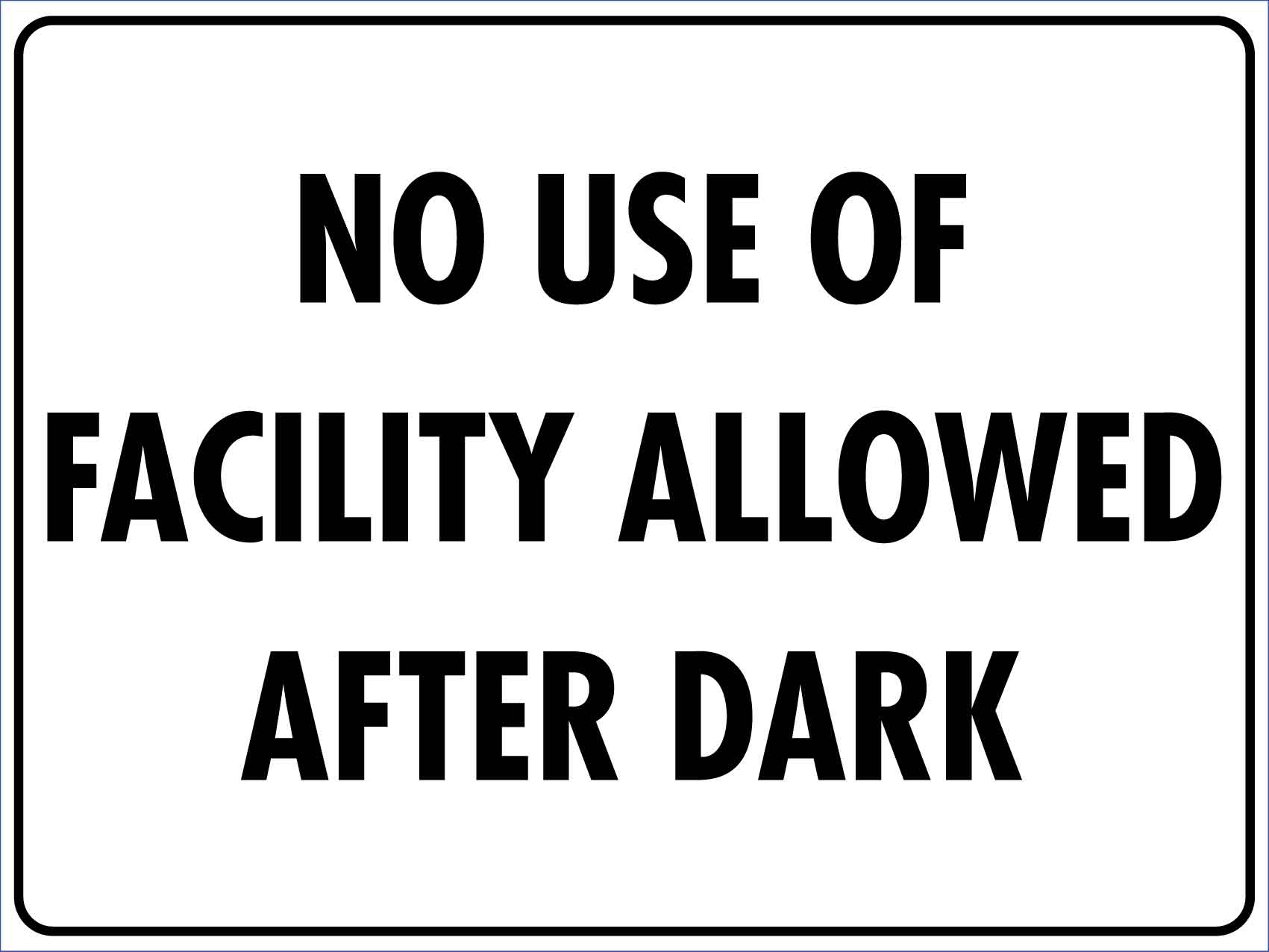 No Use Of Facility Allowed After Dark Sign – New Signs