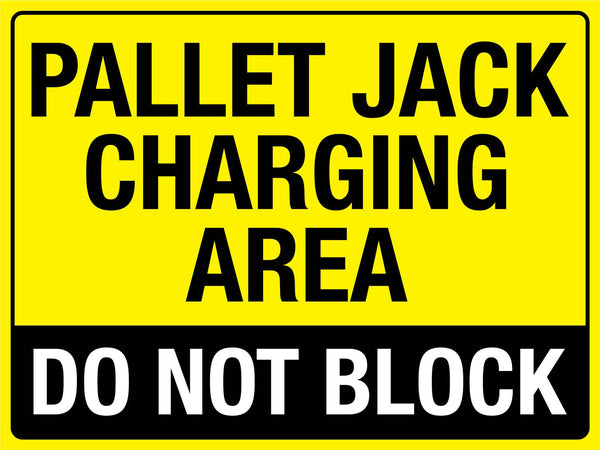 Pallet Jack Charging Area Do Not Block Sign – New Signs