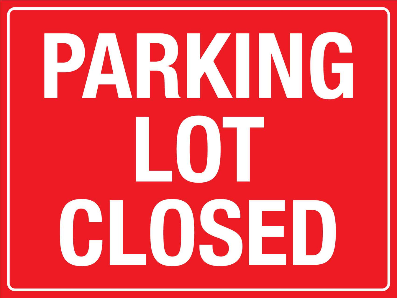 Parking Lot Closed Sign – New Signs