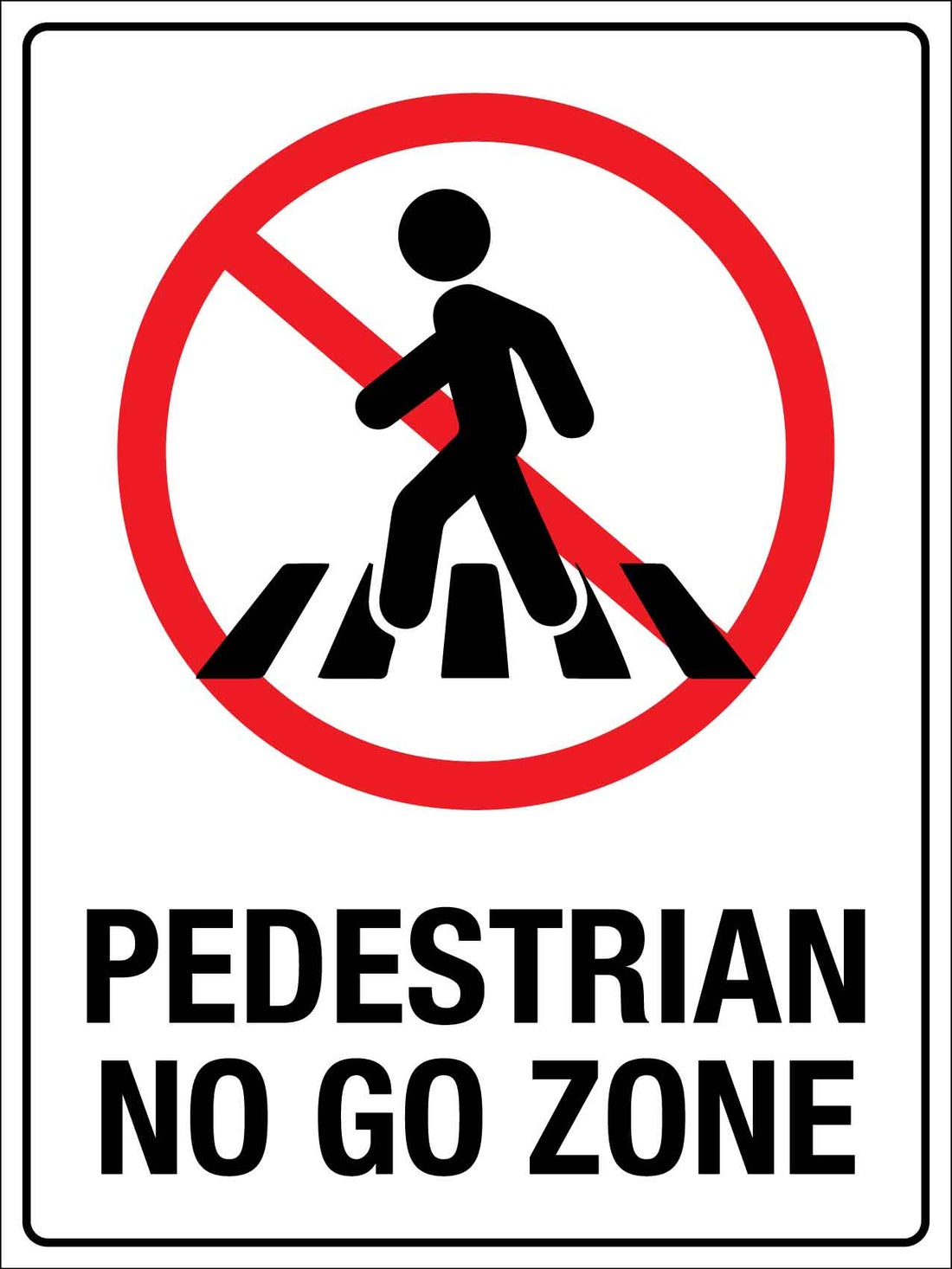 Pedestrian No Go Zone Sign – New Signs