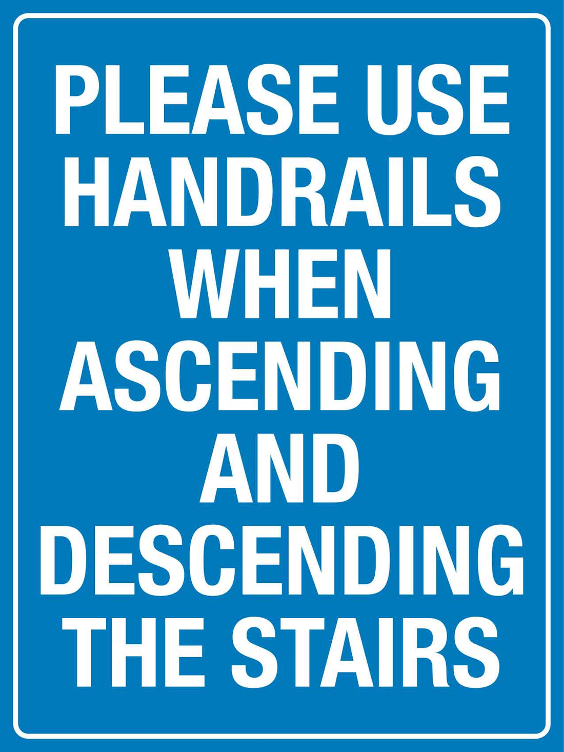 Please Use Handrails When Ascending And Descending The Stairs Sign ...