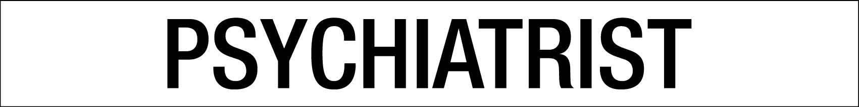 Psychiatrist - Statutory Sign – New Signs