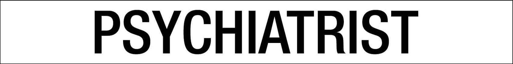 Psychiatrist - Statutory Sign – New Signs