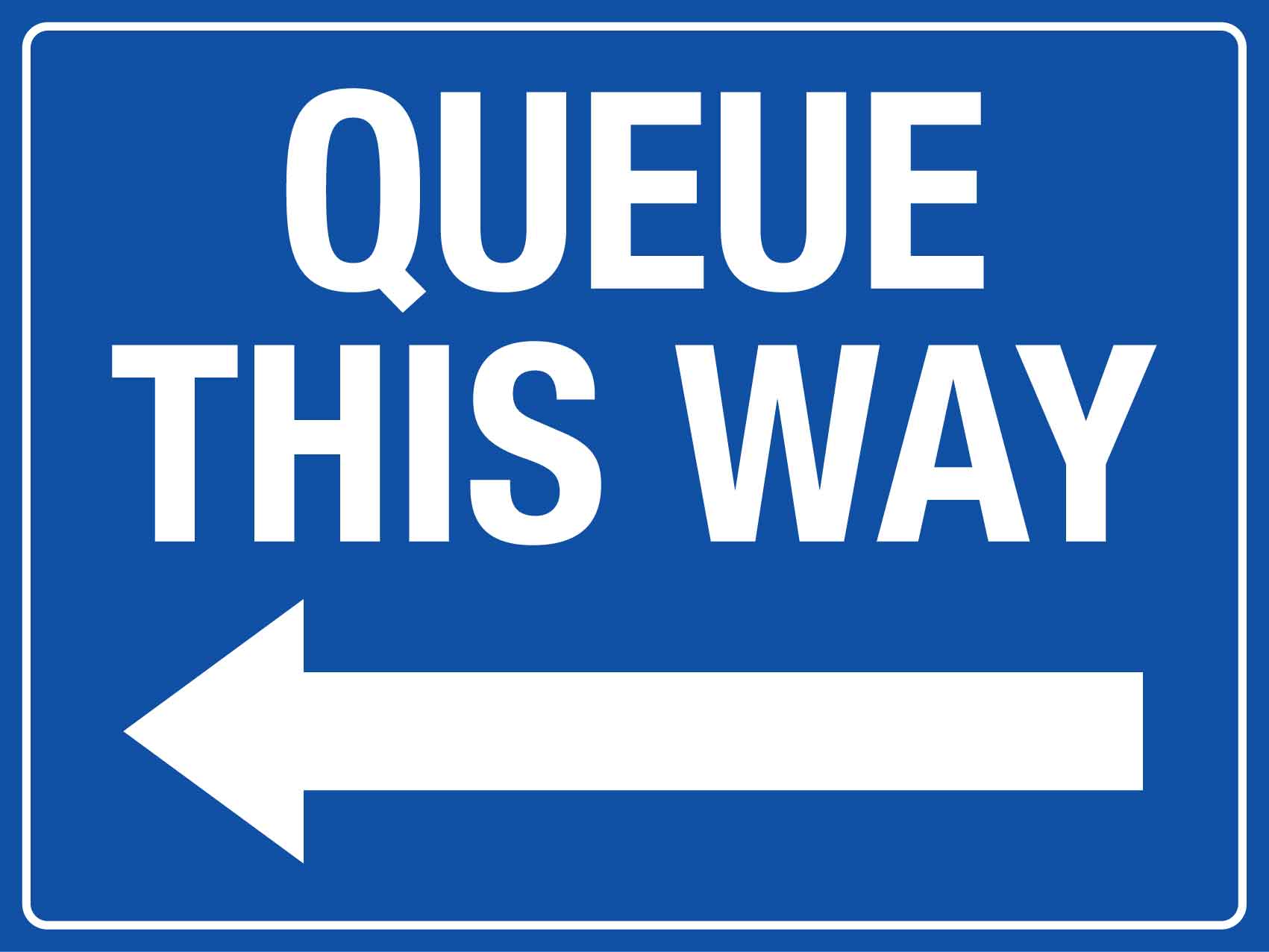 Queue This Way Left Arrow Sign – New Signs