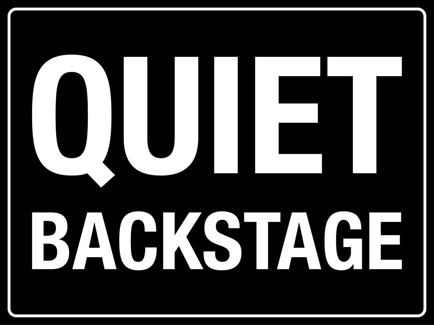 Quiet Backstage Sign – New Signs