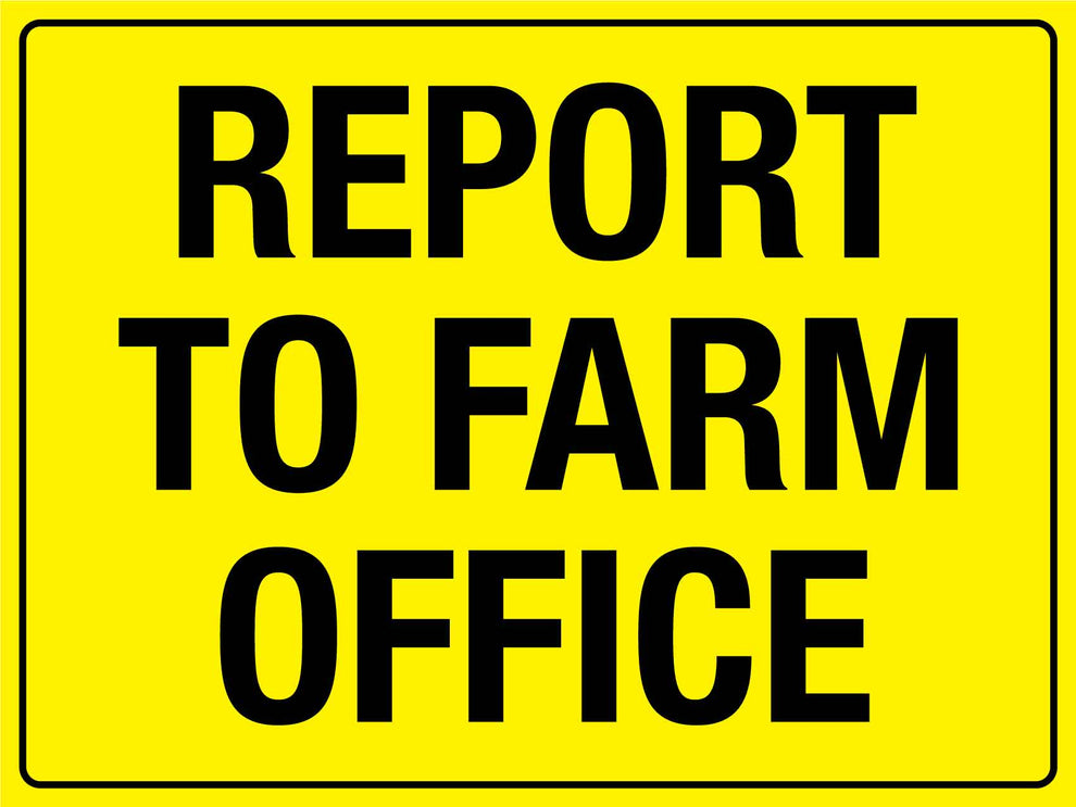 Report To Farm Office Sign – New Signs