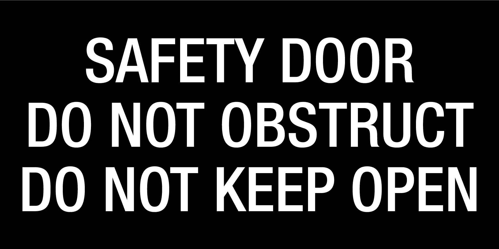 Safety Door Do Not Obstruct Do Not Keep Open - Statutory Sign – New Signs
