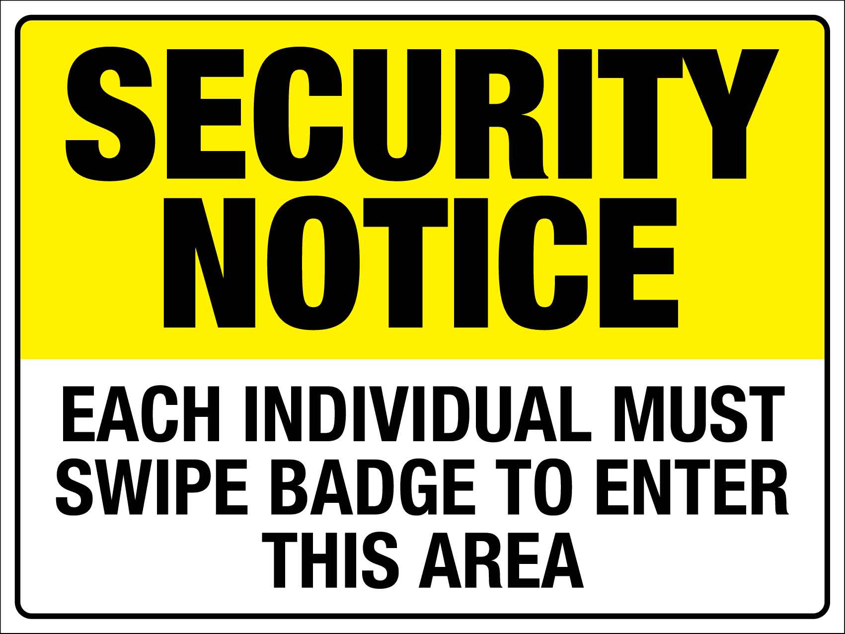 Security Notice Each Individual Must Swipe Sign – New Signs