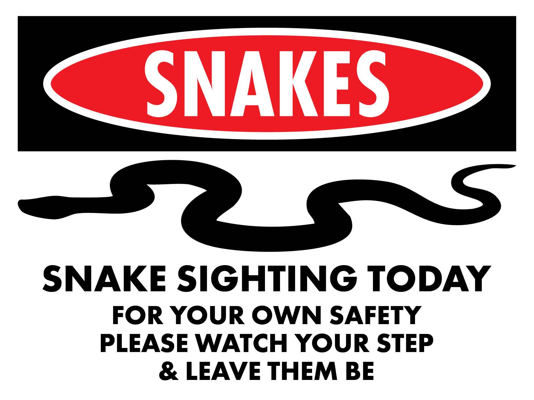 Snakes Sighting Today White Sign – New Signs