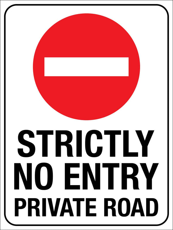 Strictly No Entry Private Road Sign – New Signs