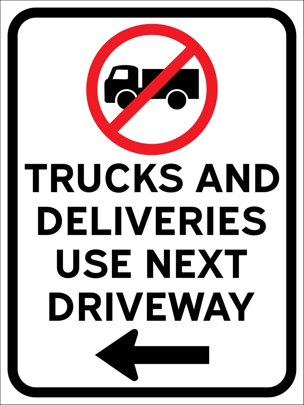 Trucks And Deliveries Use Next Driveway Left Arrow Sign – New Signs