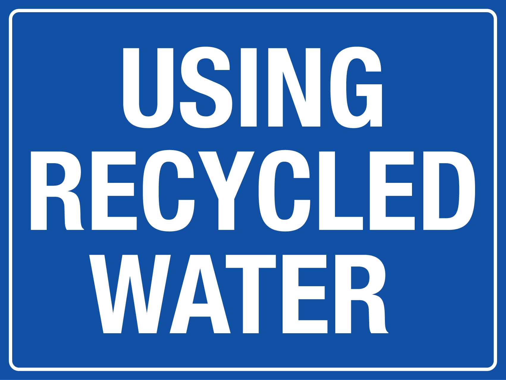 Using Recycled Water Sign – New Signs